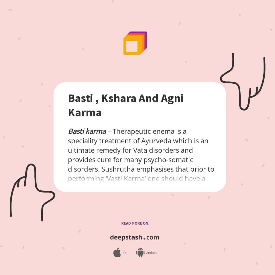 Basti , Kshara And Agni Karma - Deepstash
