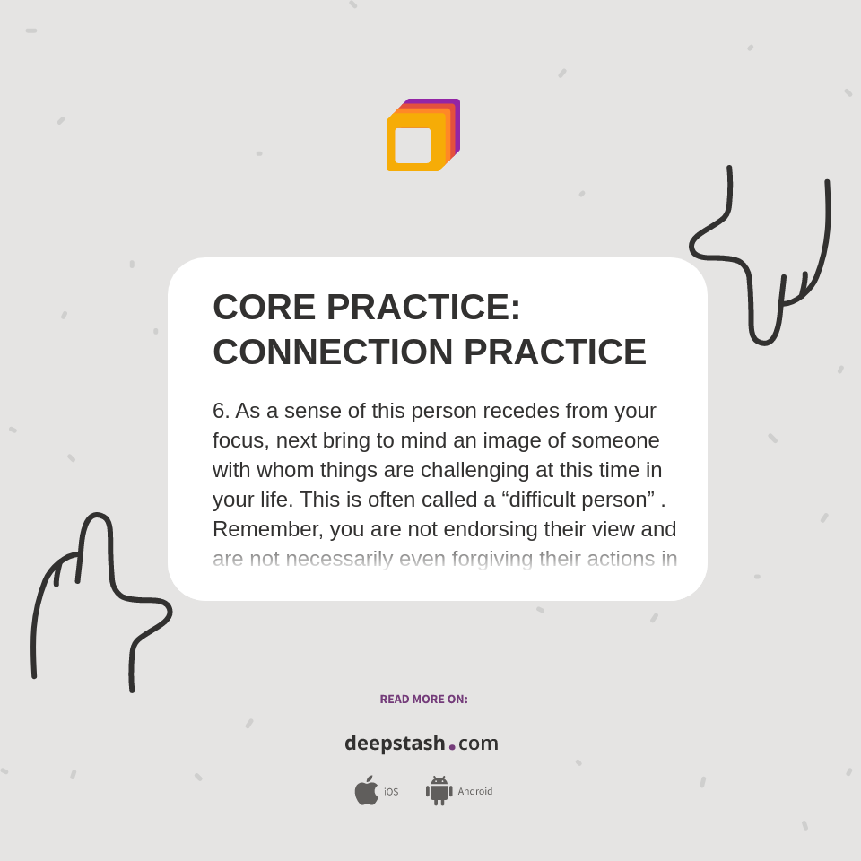 CORE PRACTICE: CONNECTION PRACTICE - Deepstash