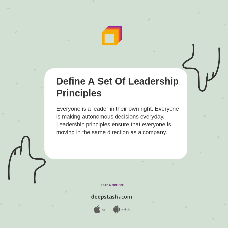 Define A Set Of Leadership Principles - Deepstash