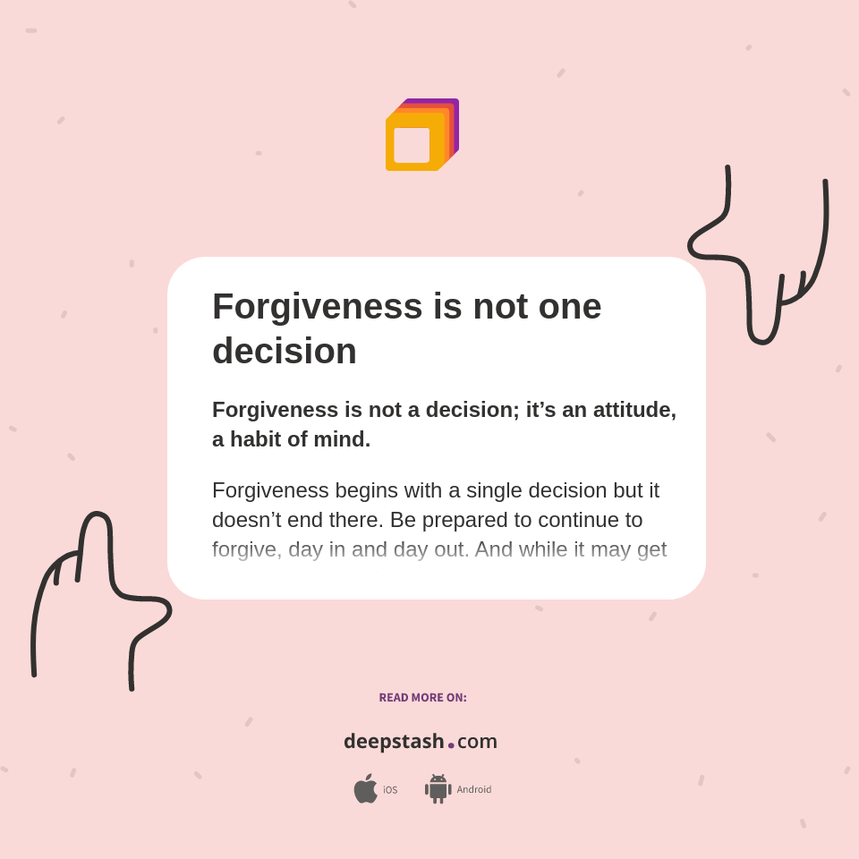 Forgiveness is not one decision - Deepstash