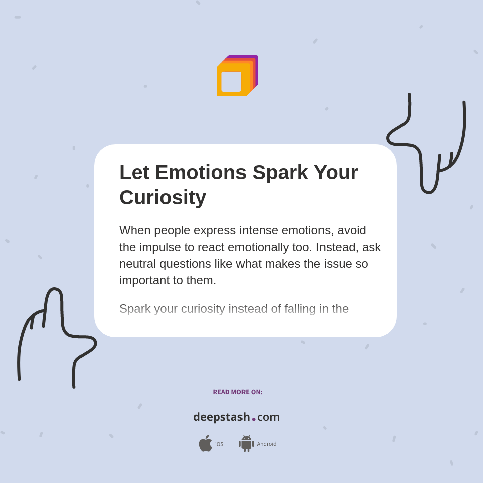 Let Emotions Spark Your Curiosity - Deepstash