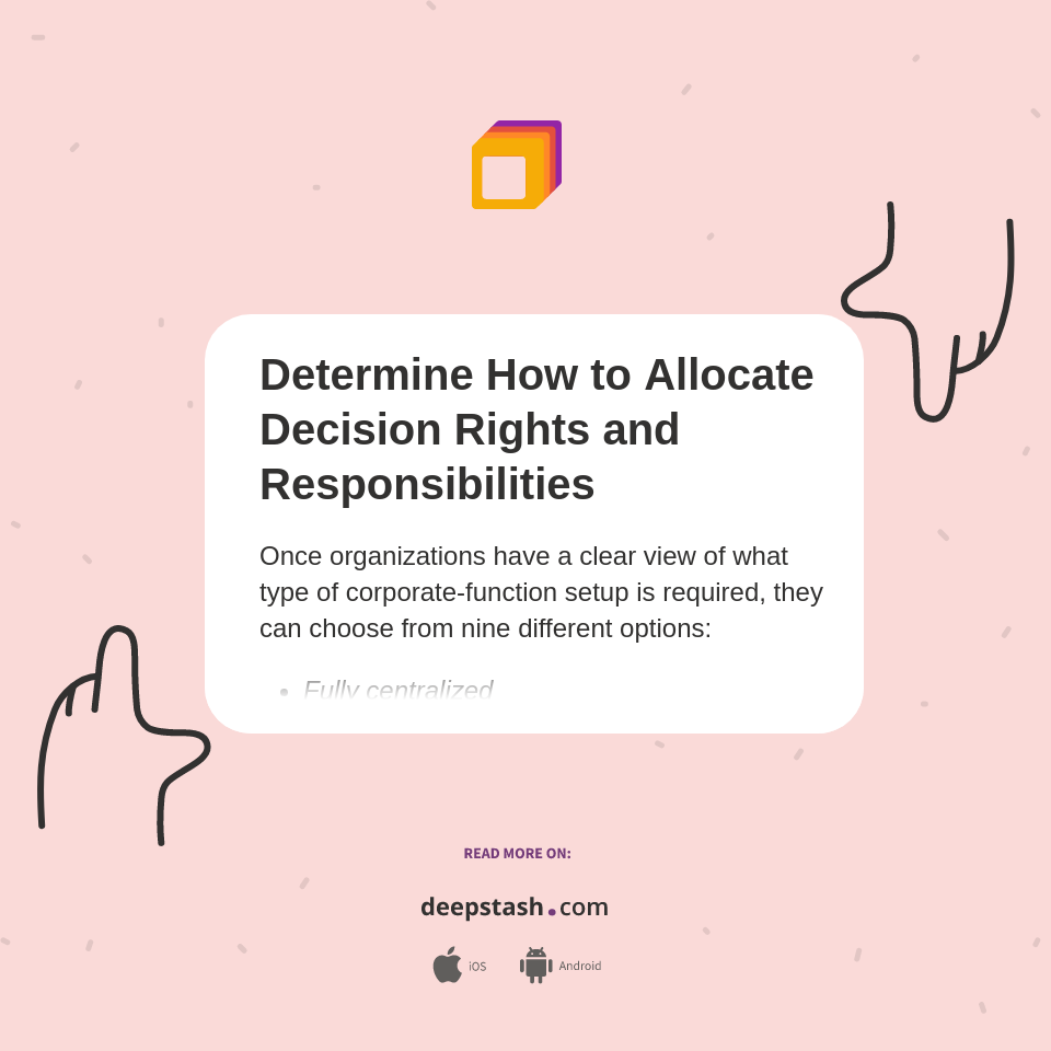 Determine How to Allocate Decision Rights and Responsibilities - Deepstash