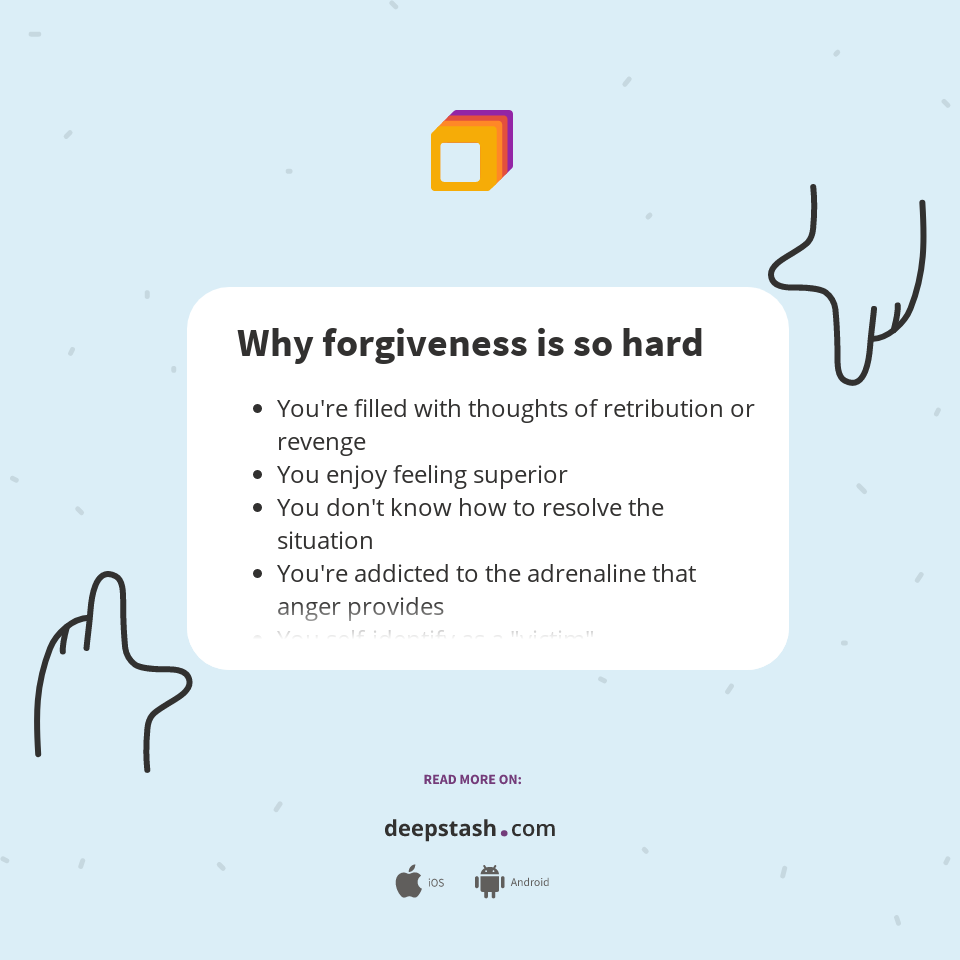 Why forgiveness is so hard - Deepstash