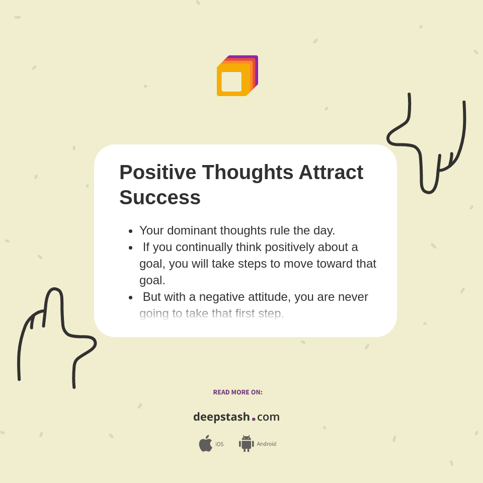 Positive Thoughts Attract Success - Deepstash