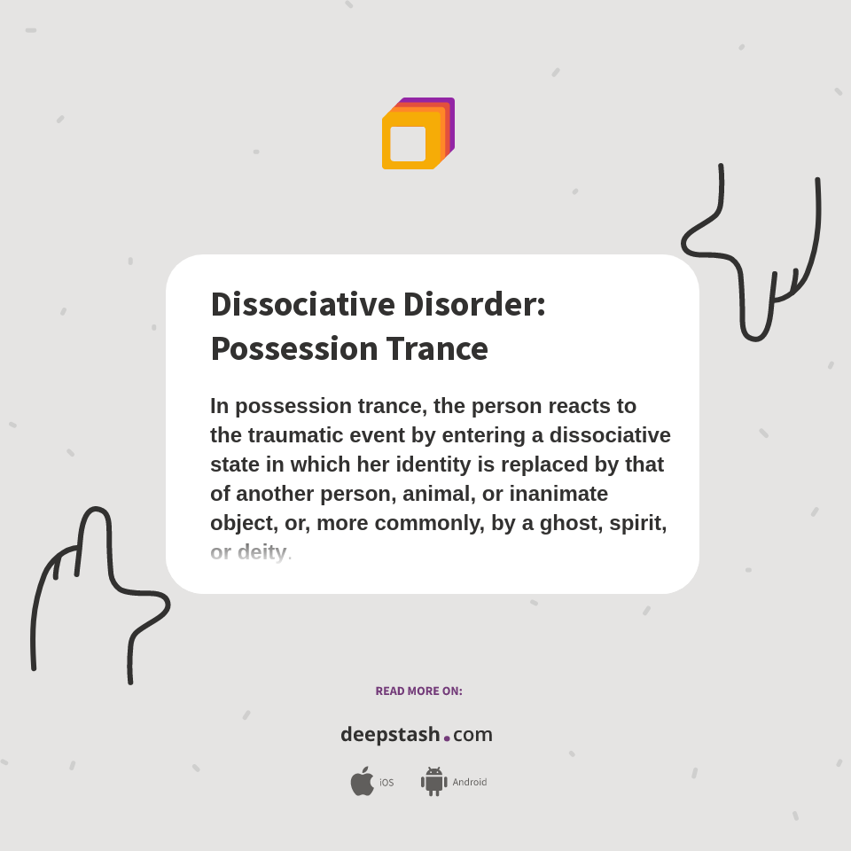 Dissociative Disorder: Possession Trance - Deepstash