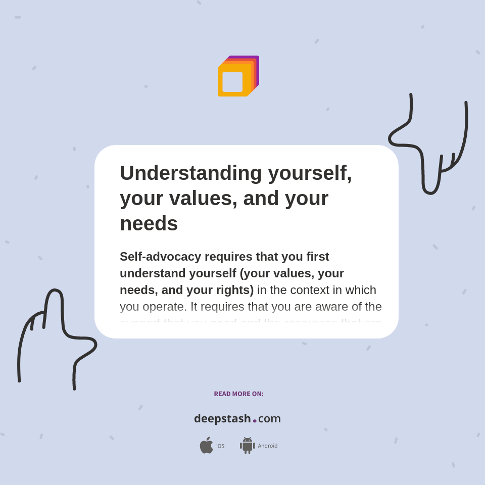 Understanding yourself, your values, and your needs - Deepstash