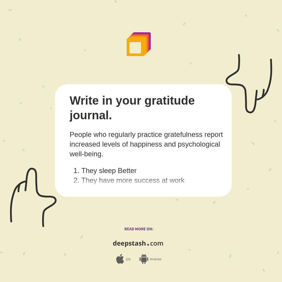 Write in your gratitude journal. - Deepstash