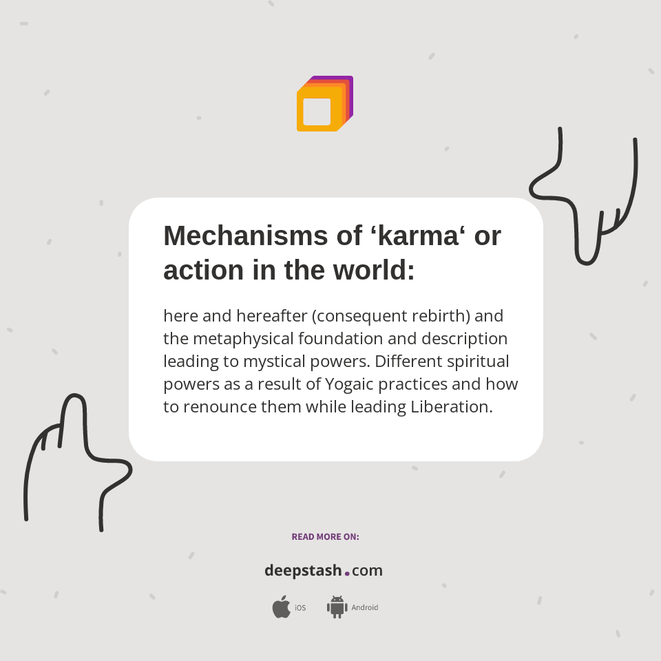 Mechanisms of ‘karma‘ or action in the world: - Deepstash