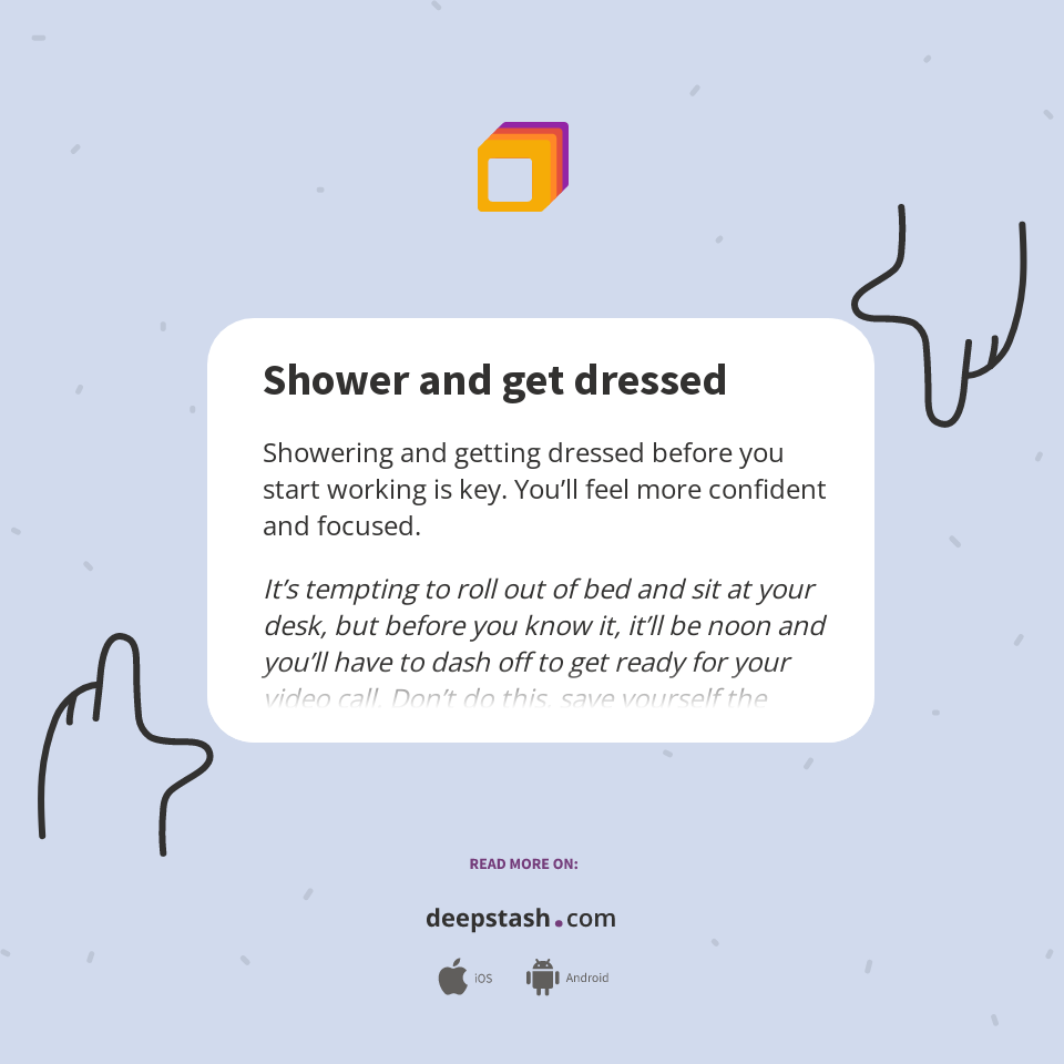 Shower and get dressed - Deepstash