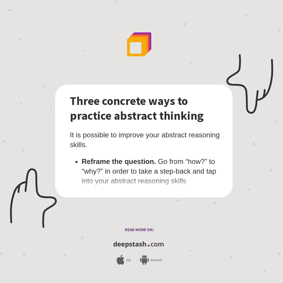 Three concrete ways to practice abstract thinking - Deepstash