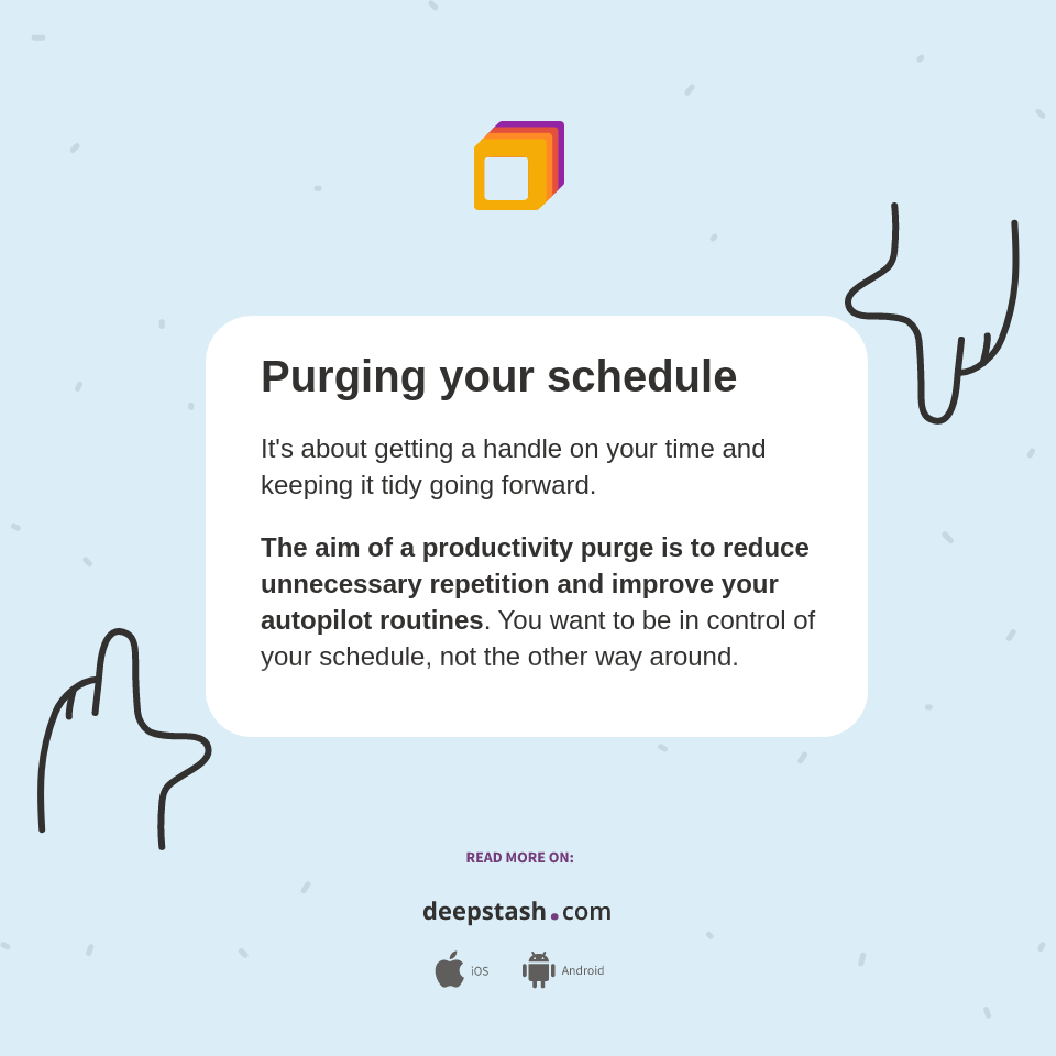 Purging your schedule - Deepstash