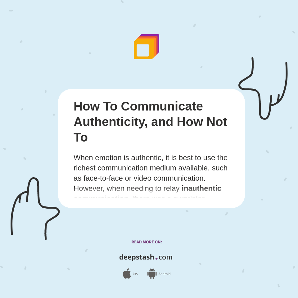 How To Communicate Authenticity, and How Not To - Deepstash