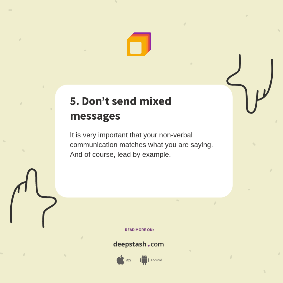 5. Don’t send mixed messages - Deepstash