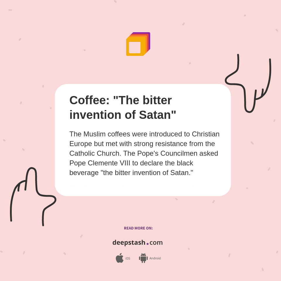 Coffee: "The bitter invention of Satan" - Deepstash