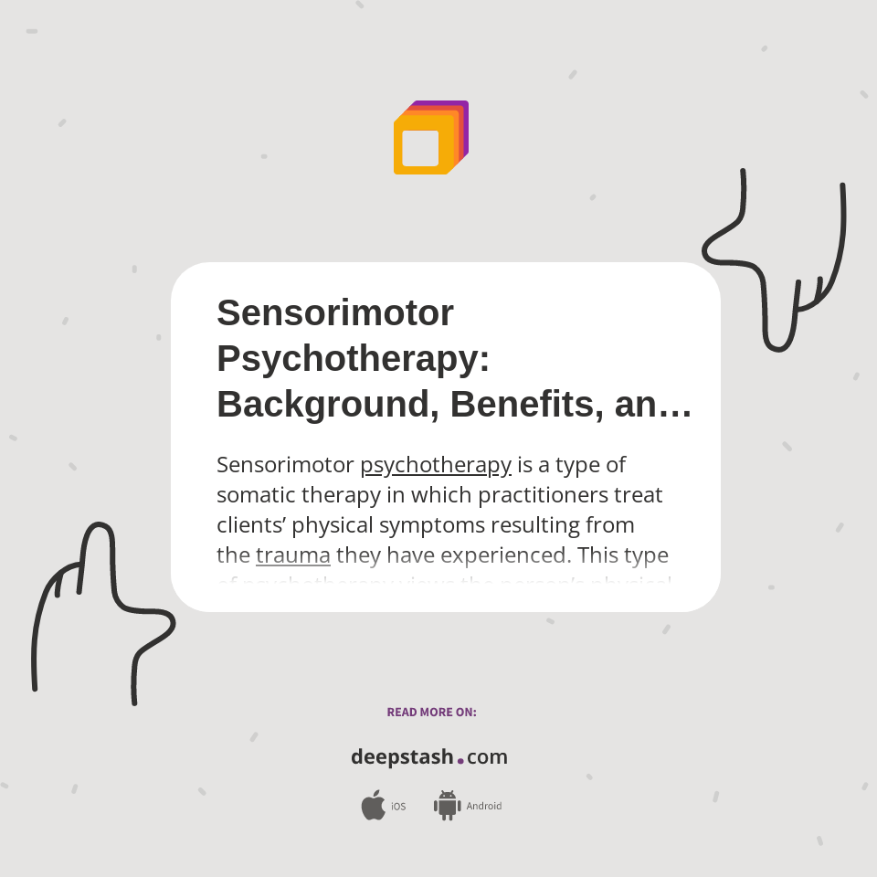 Sensorimotor Psychotherapy: Background, Benefits, and Effectiveness ...