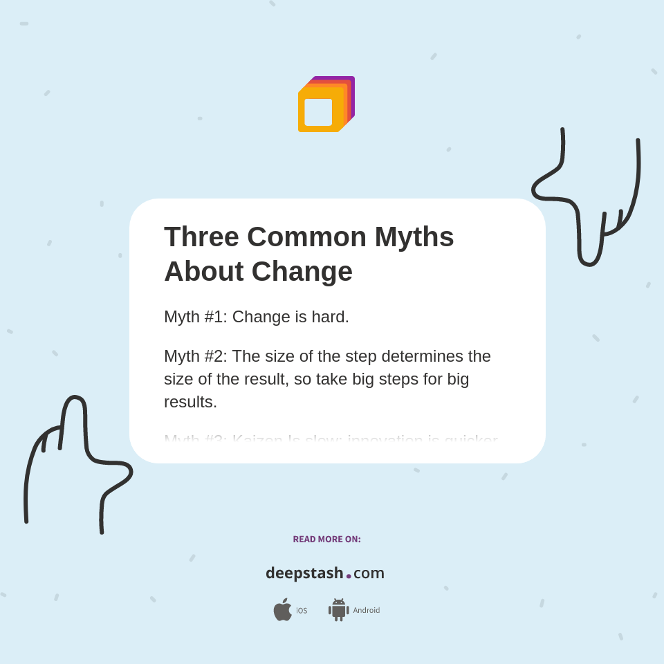 Three Common Myths About Change - Deepstash