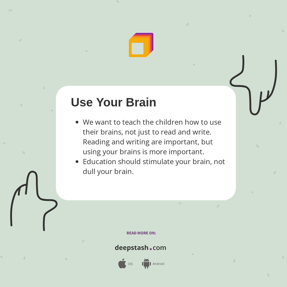 Use Your Brain - Deepstash