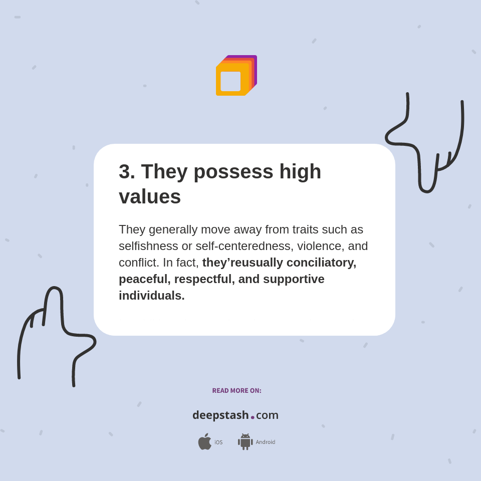 3. They possess high values - Deepstash