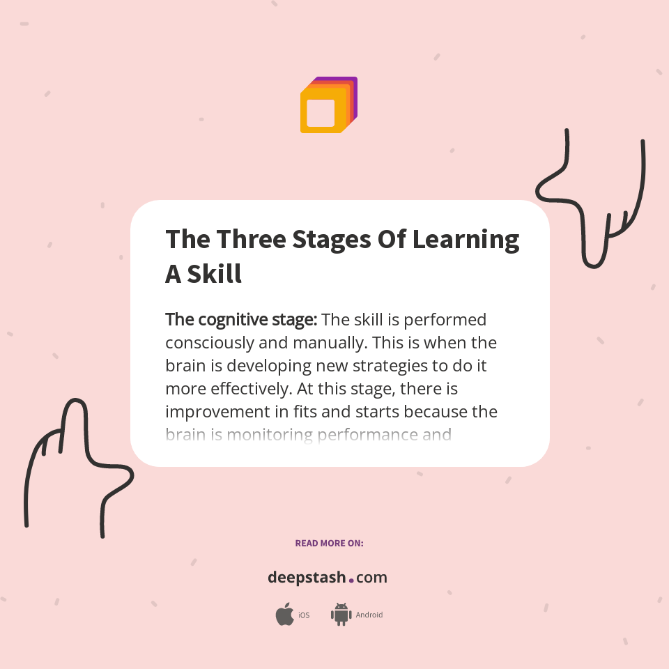 The Three Stages Of Learning A Skill - Deepstash
