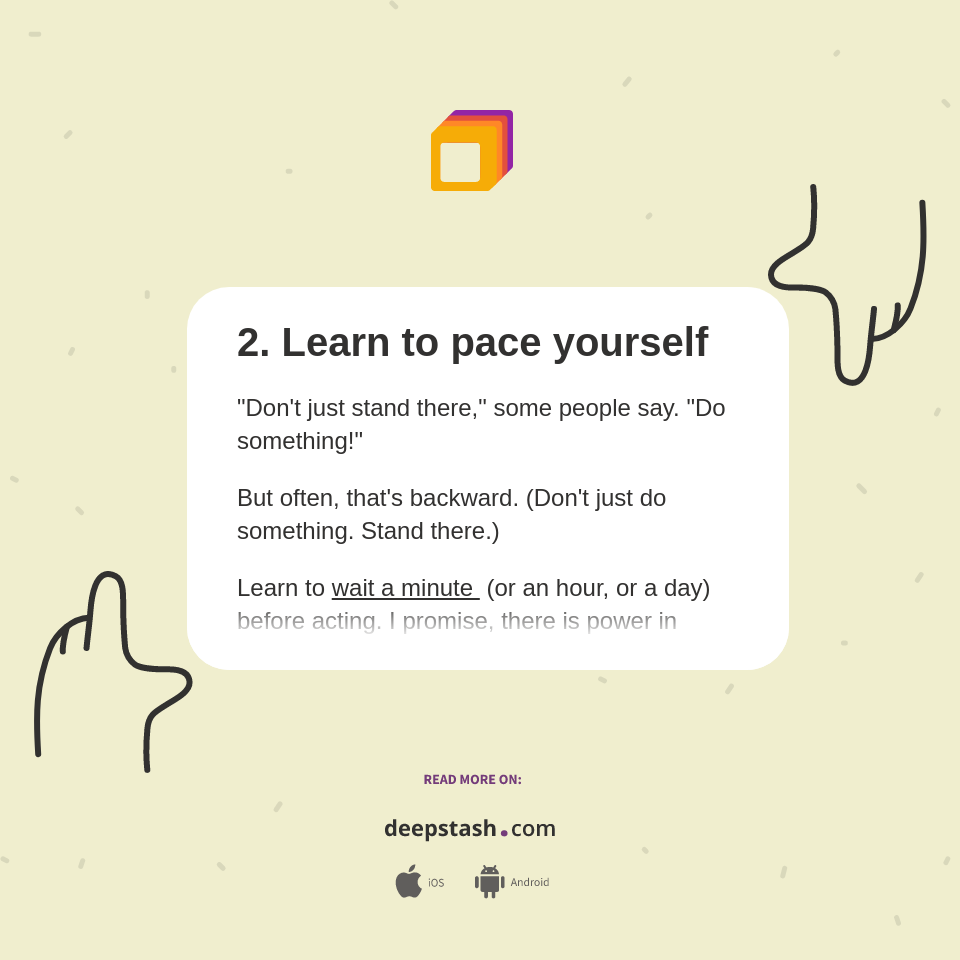 2. Learn to pace yourself - Deepstash