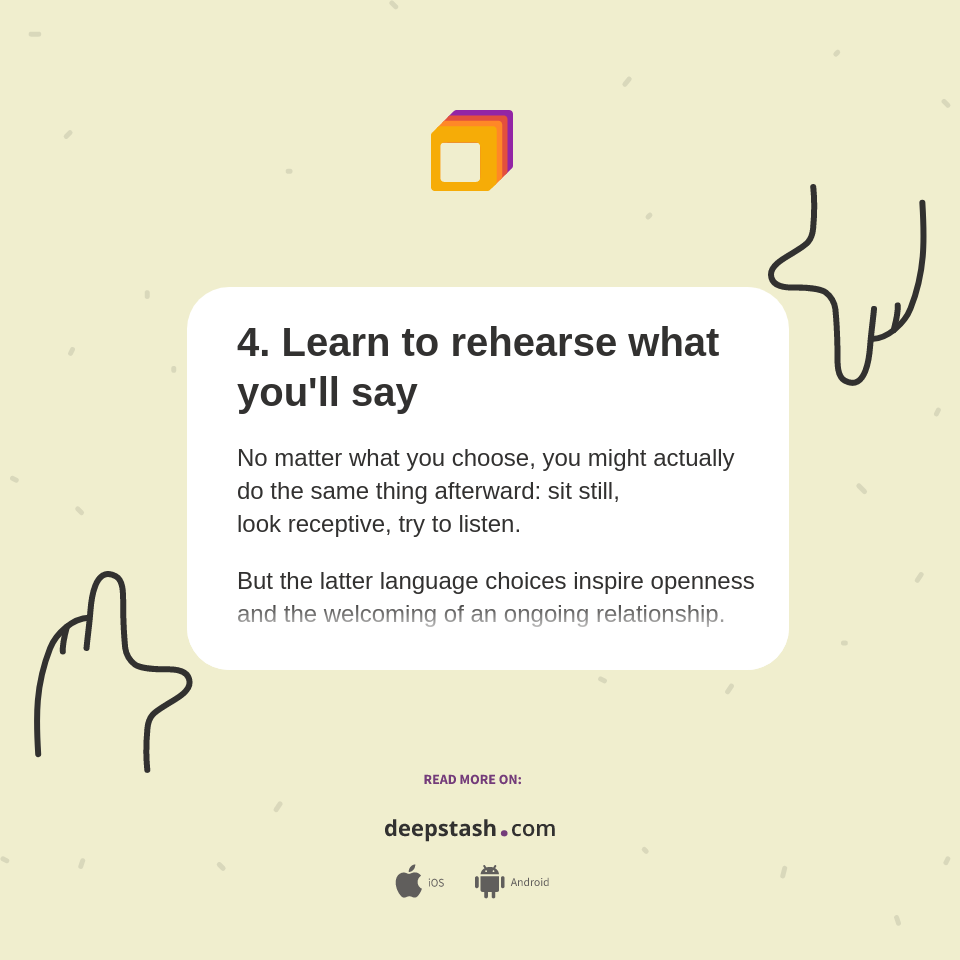 4. Learn to rehearse what you'll say - Deepstash