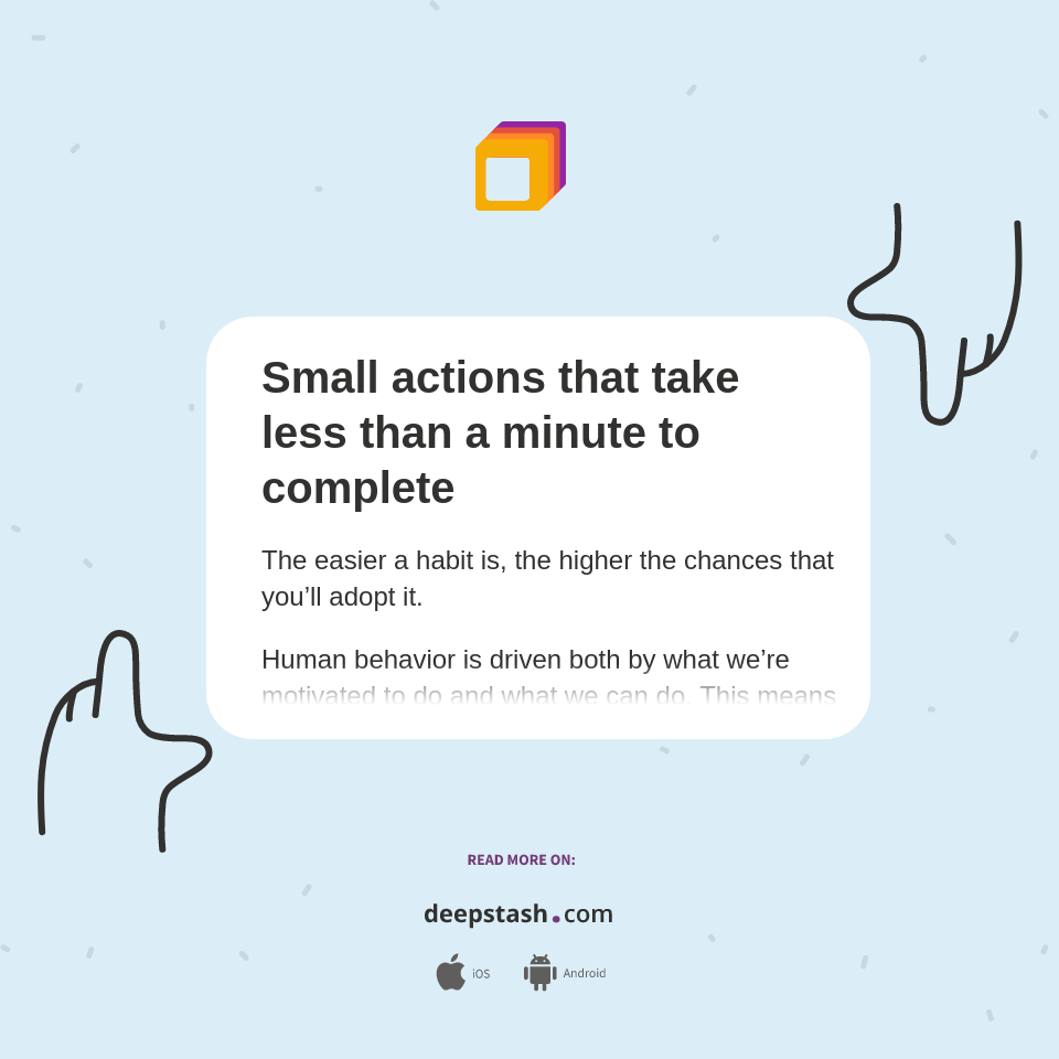 Small actions that take less than a minute to complete - Deepstash