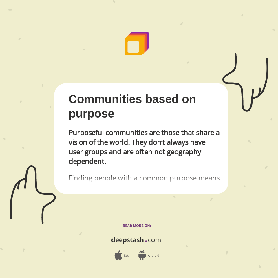 Communities based on purpose - Deepstash