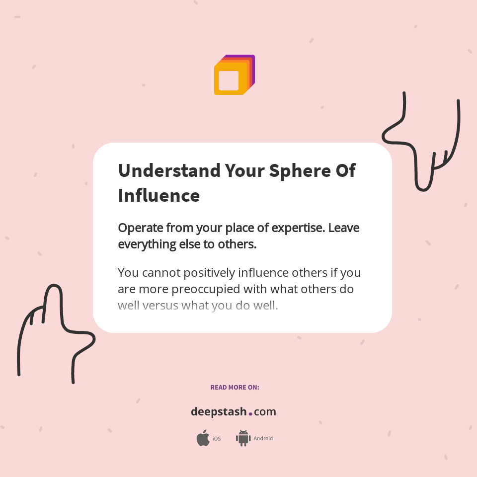 Understand Your Sphere Of Influence - Deepstash