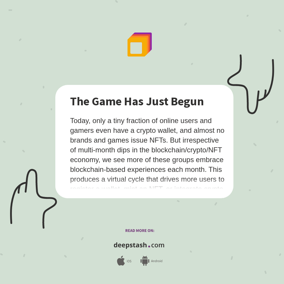 The Game Has Just Begun - Deepstash