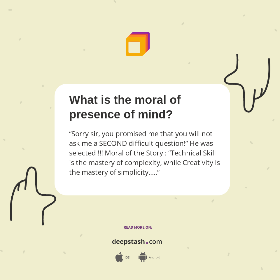 What is the moral of presence of mind? - Deepstash