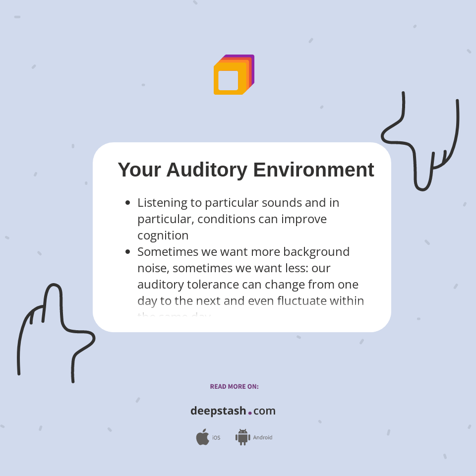 Your Auditory Environment - Deepstash
