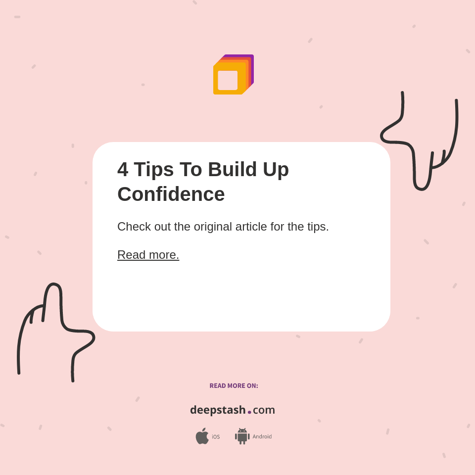 4 Tips To Build Up Confidence - Deepstash