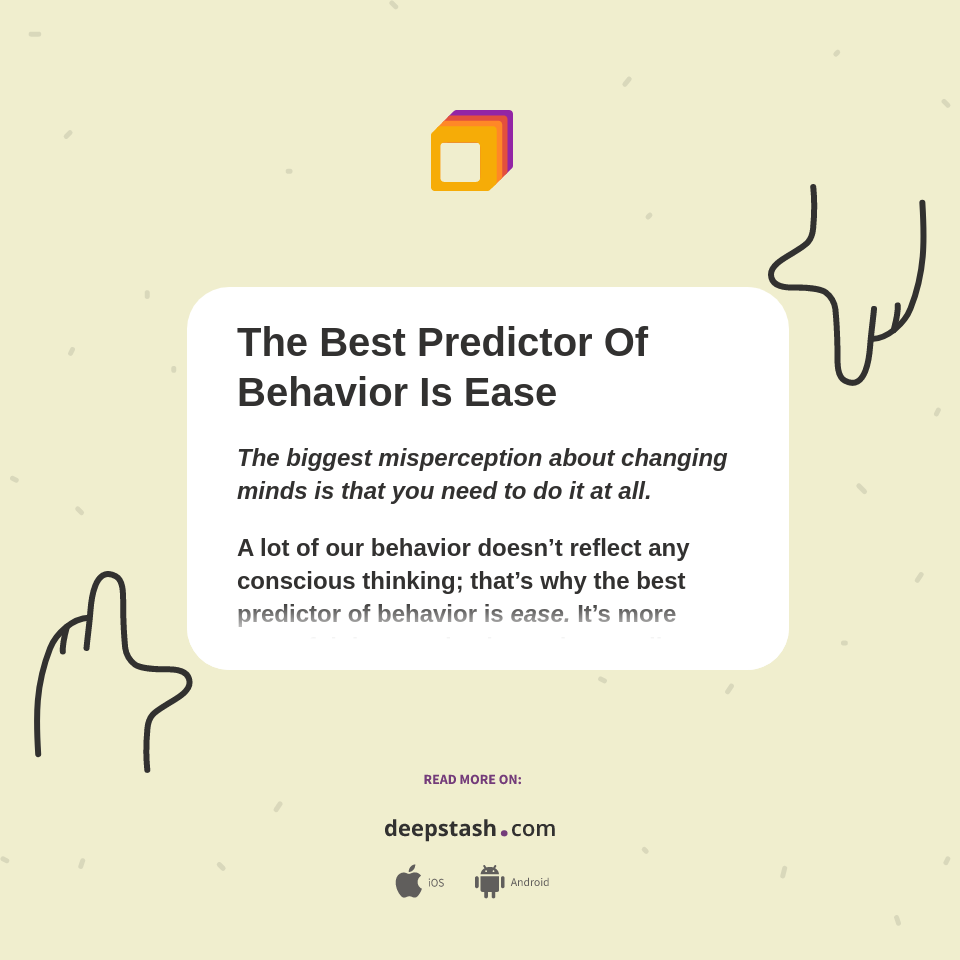 The Best Predictor Of Behavior Is Ease - Deepstash