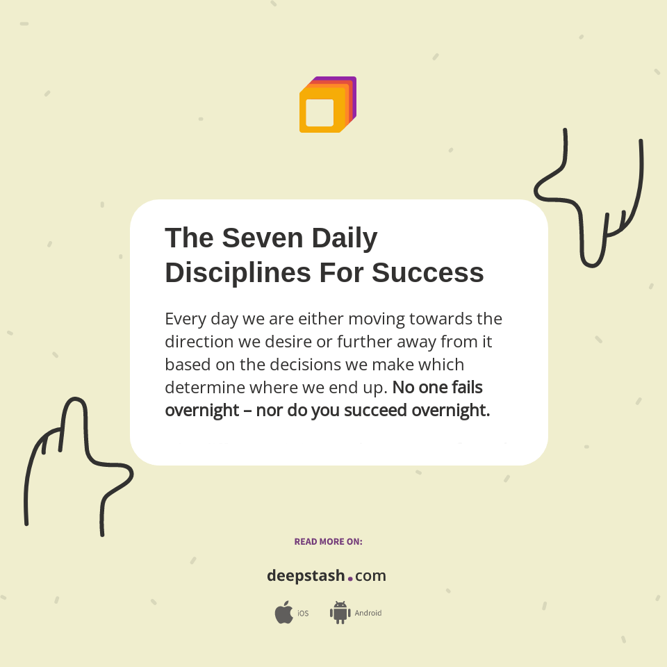 The Seven Daily Disciplines For Success - Deepstash