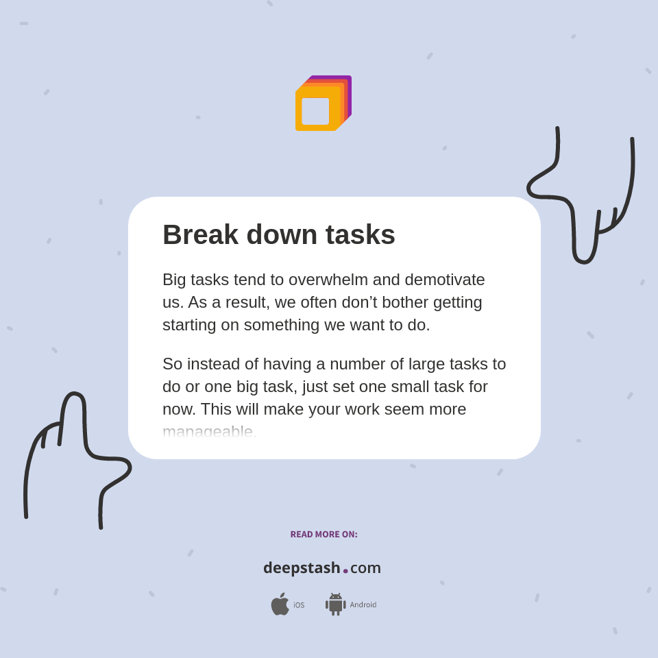 Break down tasks - Deepstash