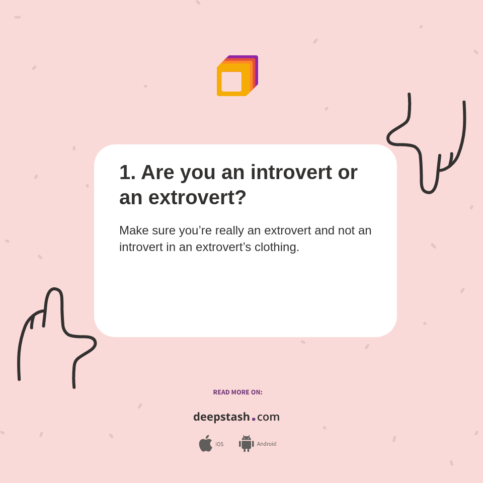 1. Are you an introvert or an extrovert? - Deepstash