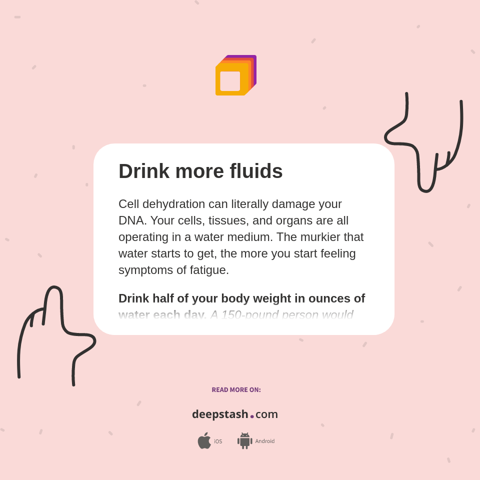 Drink more fluids - Deepstash