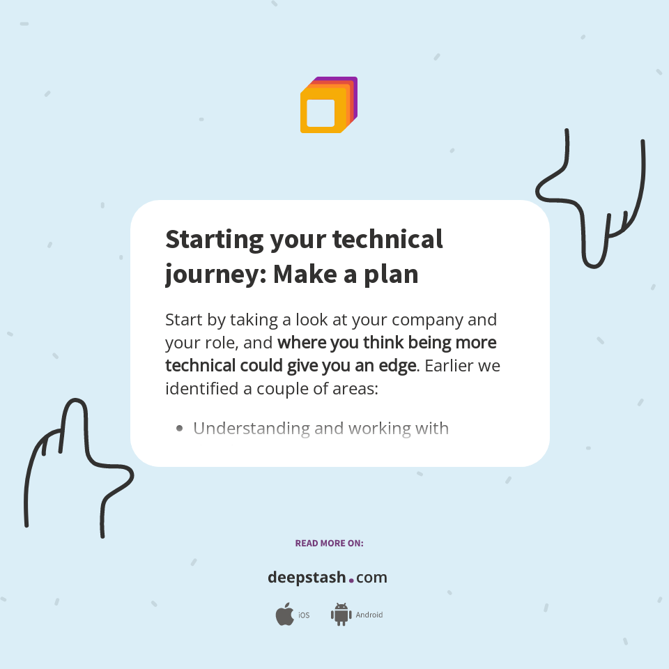 Starting your technical journey: Make a plan - Deepstash