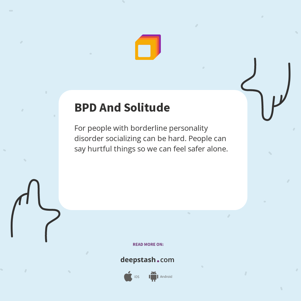 BPD And Solitude - Deepstash