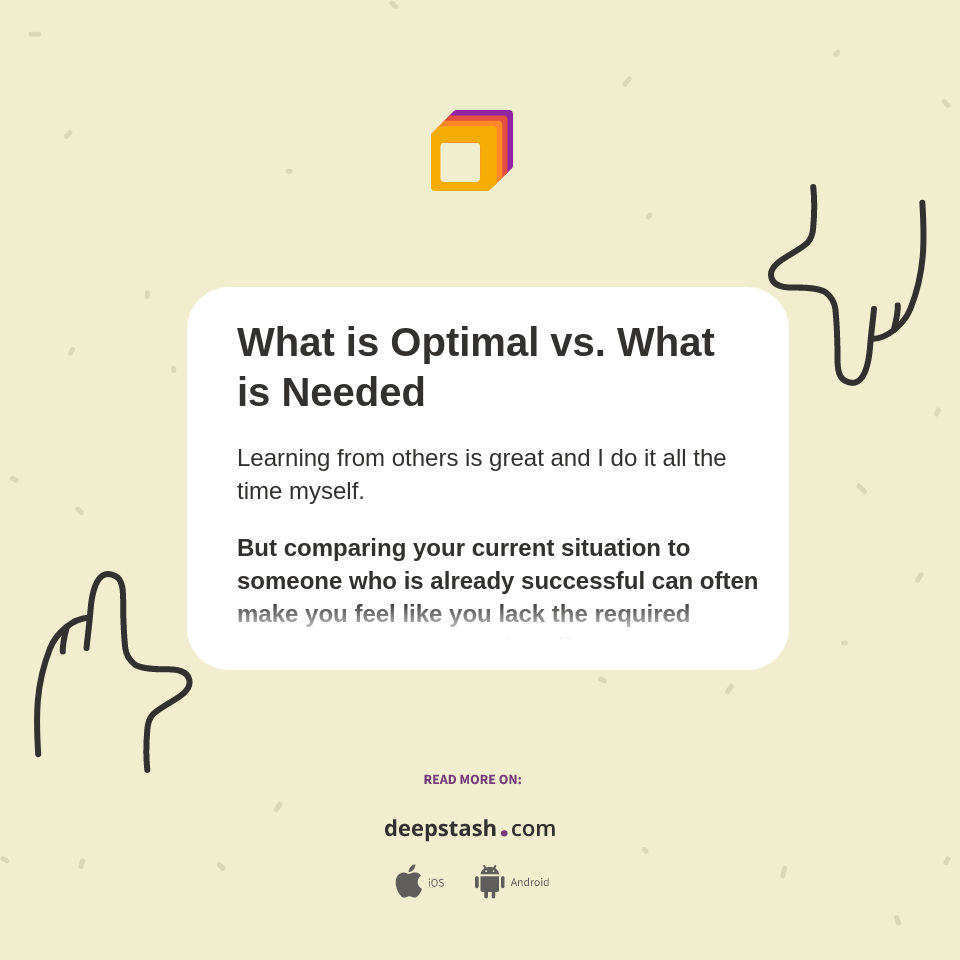 What is Optimal vs. What is Needed - Deepstash