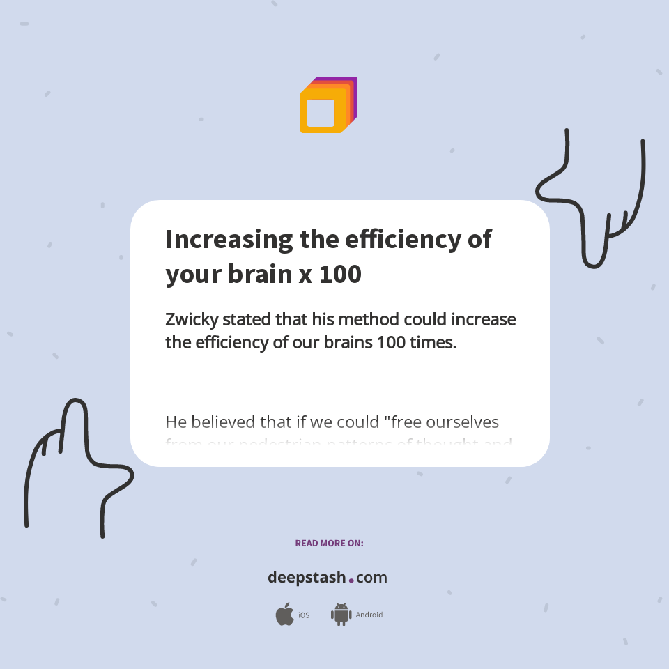 Increasing the efficiency of your brain x 100 - Deepstash