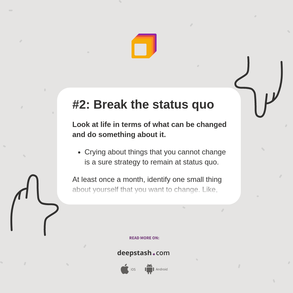 #2: Break the status quo - Deepstash