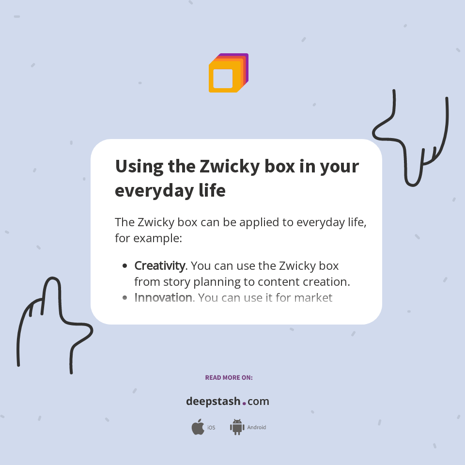 Using the Zwicky box in your everyday life - Deepstash