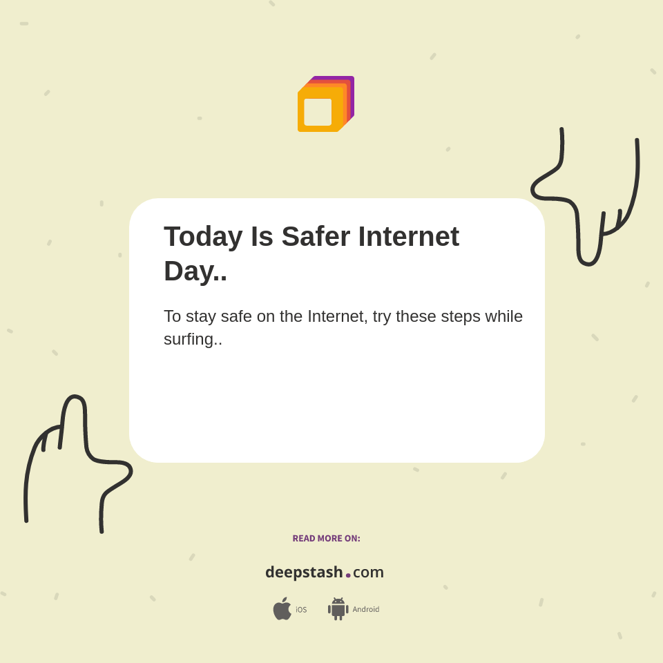 Today Is Safer Internet Day.. - Deepstash