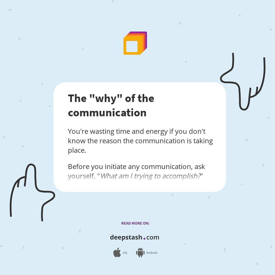The "why" of the communication - Deepstash