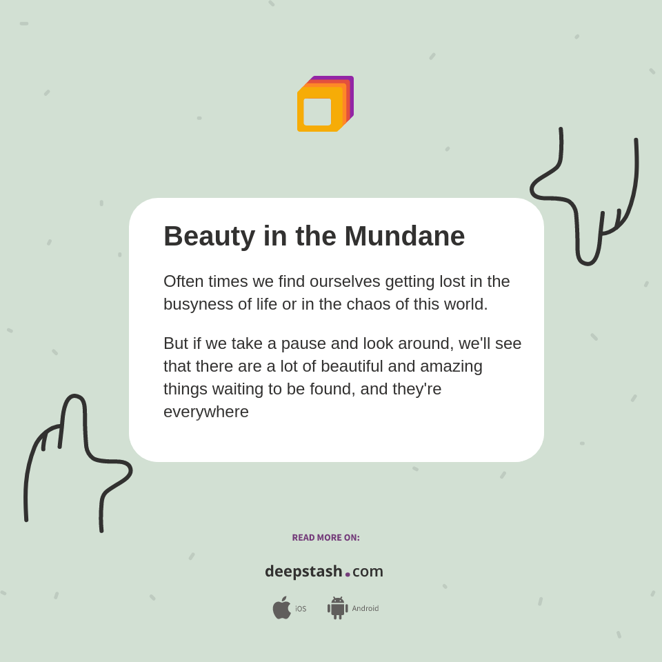 Beauty in the Mundane - Deepstash