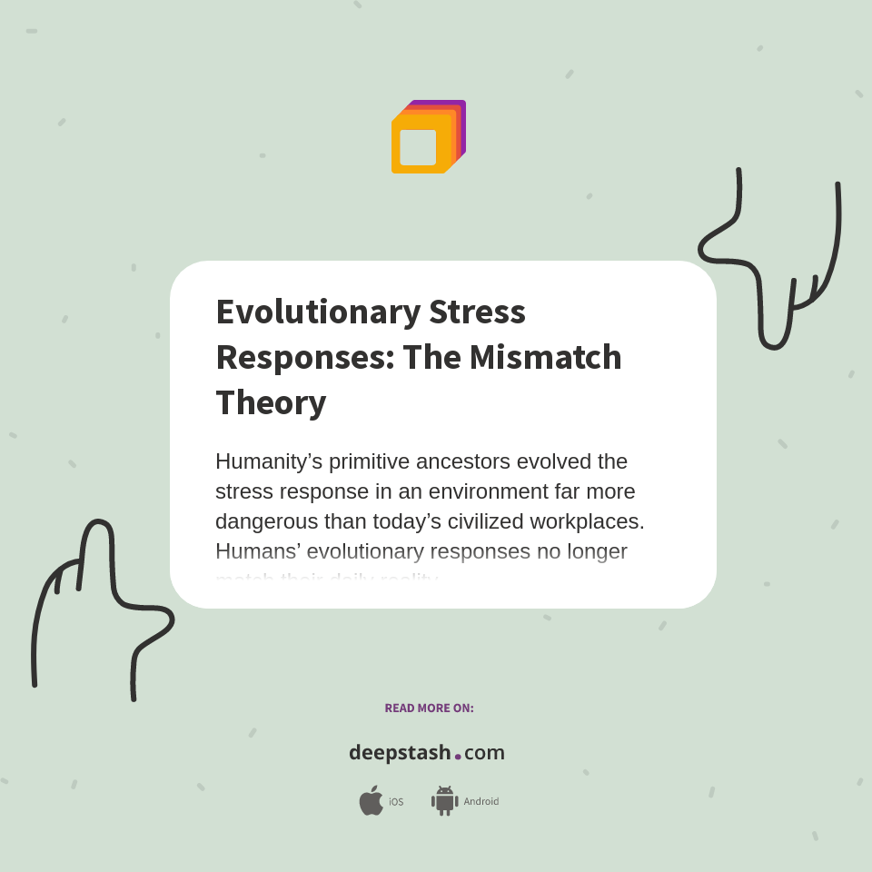 Evolutionary Stress Responses: The Mismatch Theory - Deepstash