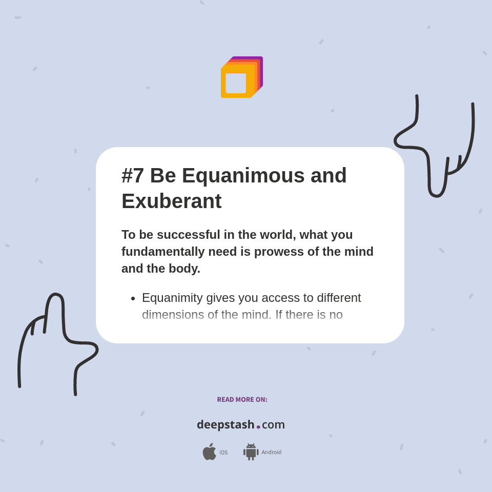 #7 Be Equanimous and Exuberant - Deepstash