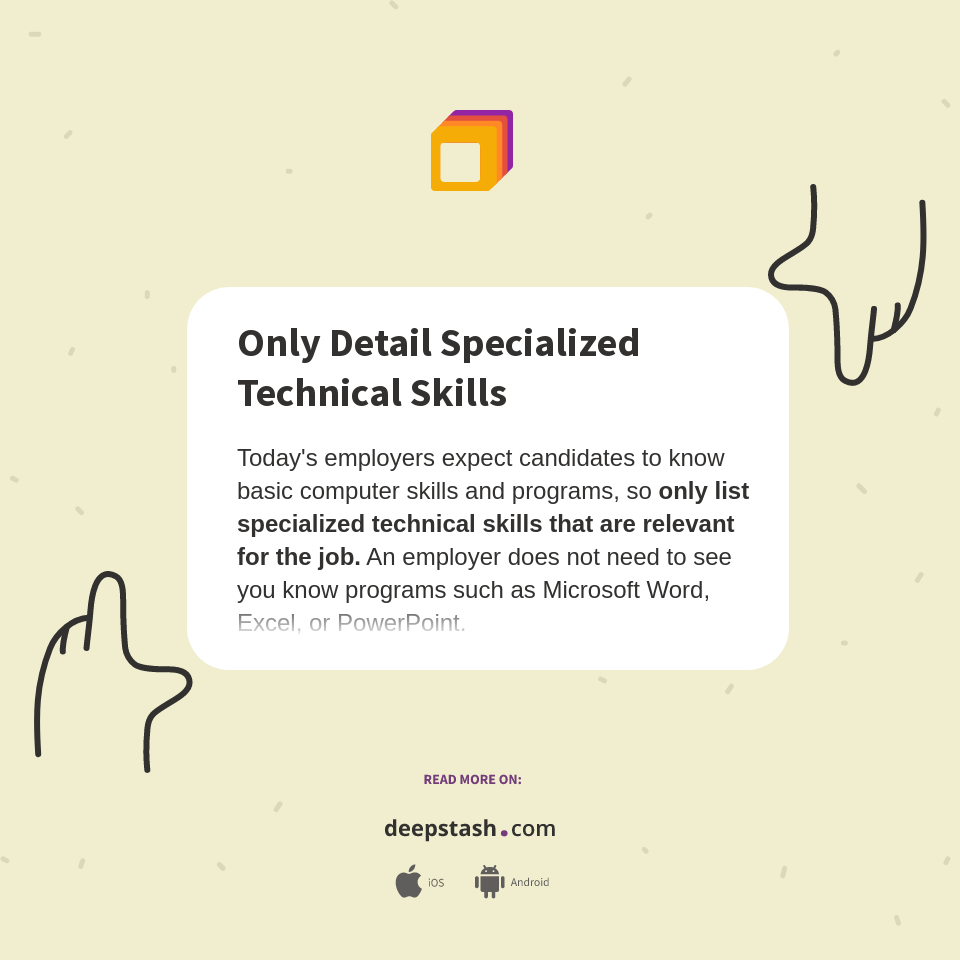 Only Detail Specialized Technical Skills - Deepstash