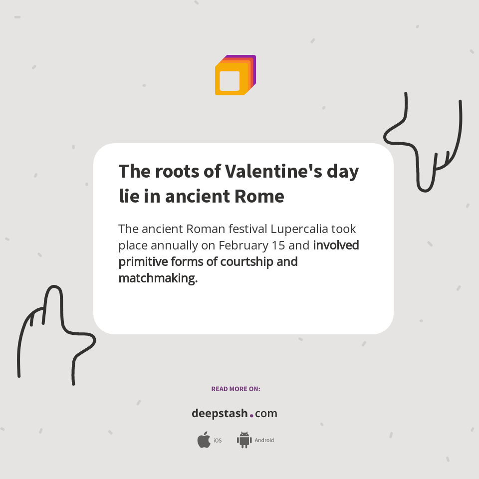 The roots of Valentine's day lie in ancient Rome - Deepstash